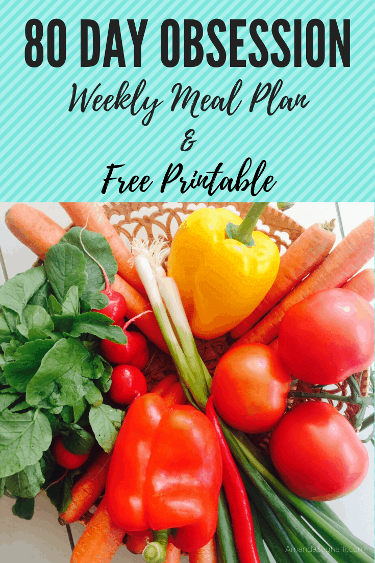 80 Day Obsession Meal Plan and FREE Printable! - Amanda Seghetti