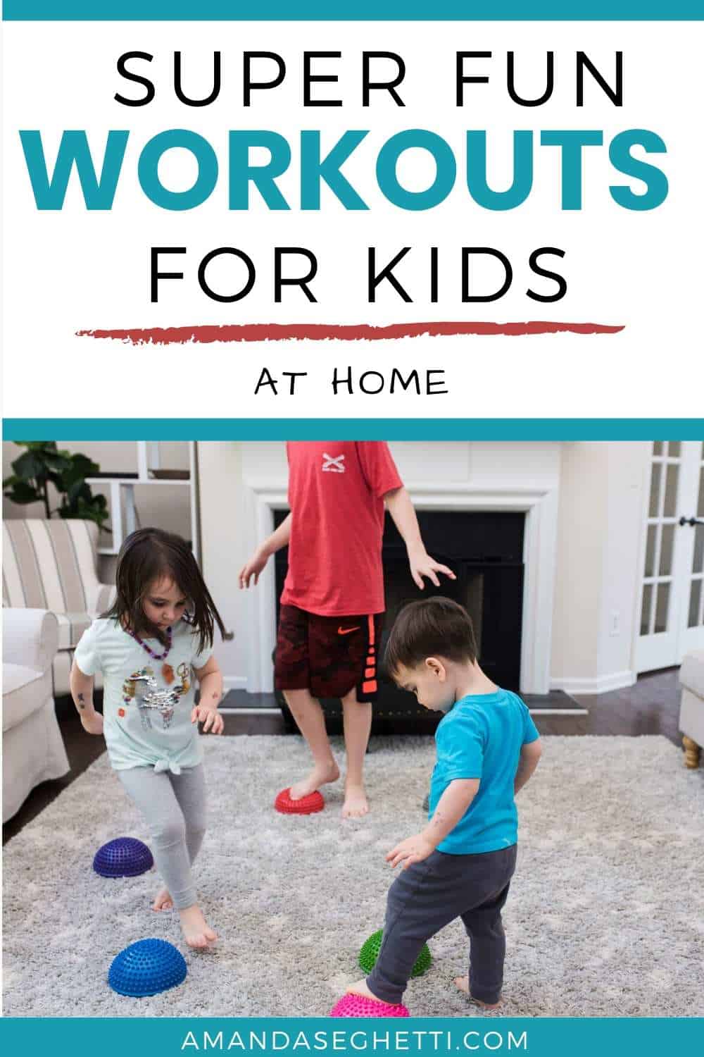 Fun Home Workouts for Kids (+ Parents!) - Amanda Seghetti