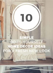 10 Simple Home Decor Ideas For A Fresh New Look