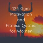 125 Best Gym Motivation and Fitness Quotes for Women - Amanda Seghetti